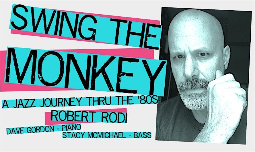 Swing the Monkey: A Jazz Journey Thru the ’80s - ENCORE, Davenport's ...