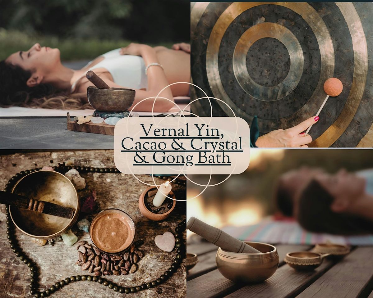 Vernal Yin, Cacao Ceremony & Crystal & Gong Bath in Belgravia, London ...