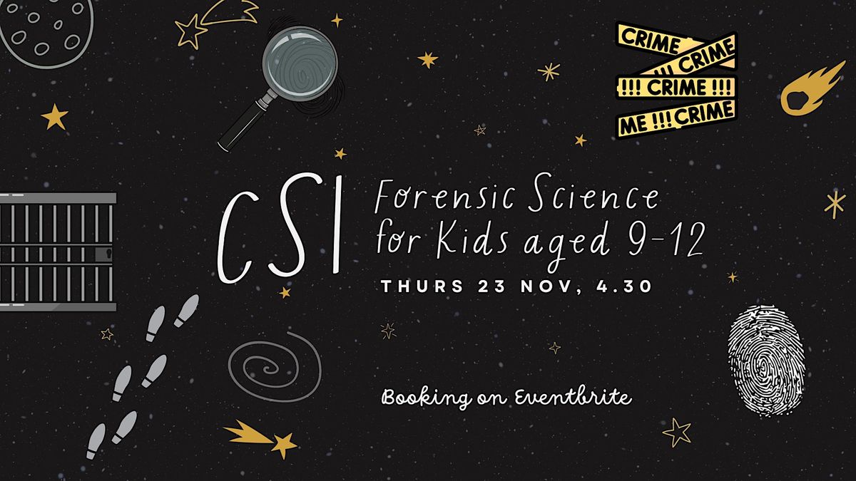 CSI - Forensic Science for Kids aged 9-12, Lucan Library, 23 November ...