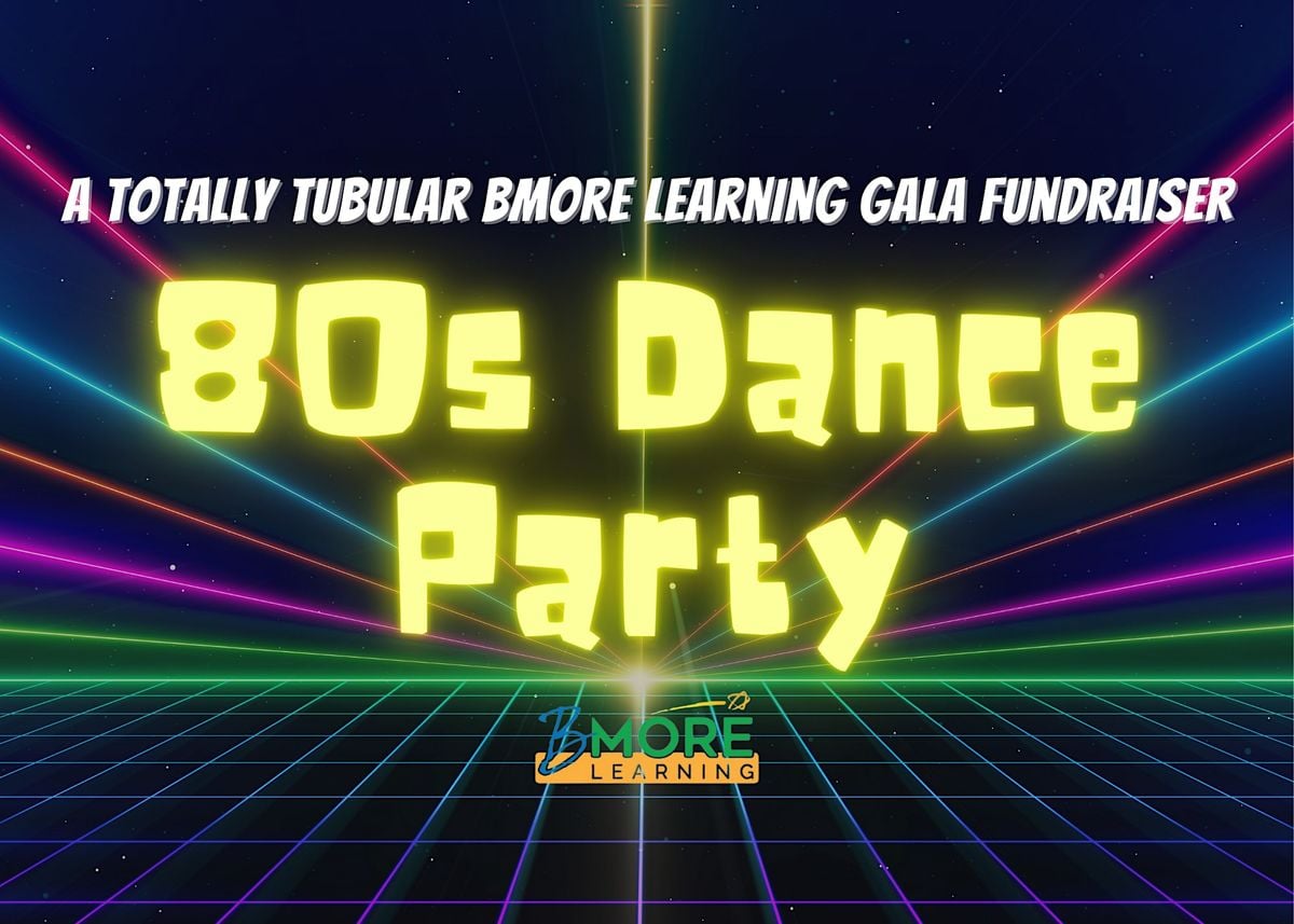 2025 80s Dance Party Benefitting BMore Learning, Forsyth Conference ...