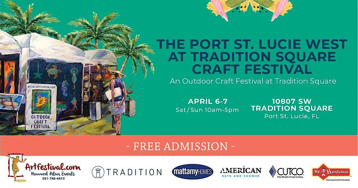 The Port St. Lucie West at Tradition Square Craft Festival, Tradition ...