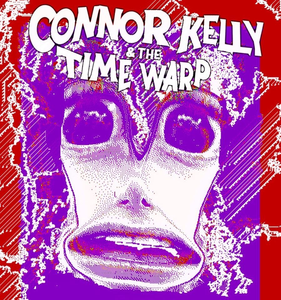 2/9 Connor Kelly & The Time Warp / Sigs Inside / Carrabelle at High ...