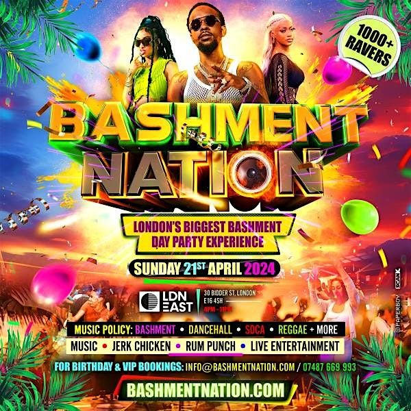 Bashment Nation London Biggest Day Party, Ldn East, London, 21 April ...