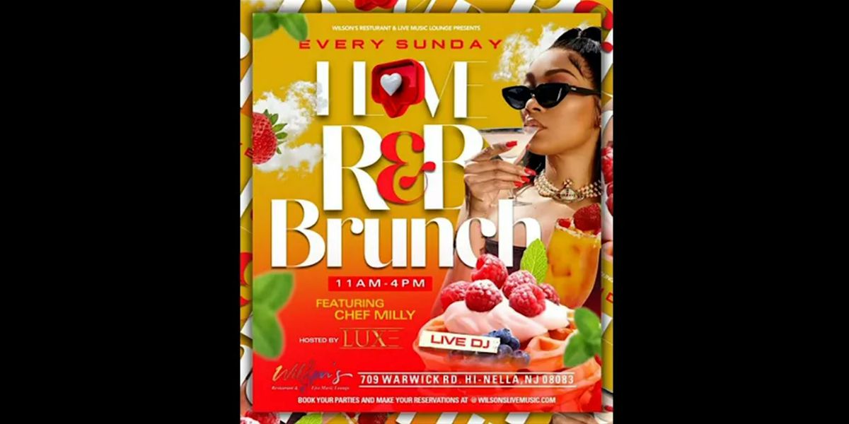 I Love R&B Brunch Powered by: Chef Milly of Hell’s Kitchen, Wilson's ...