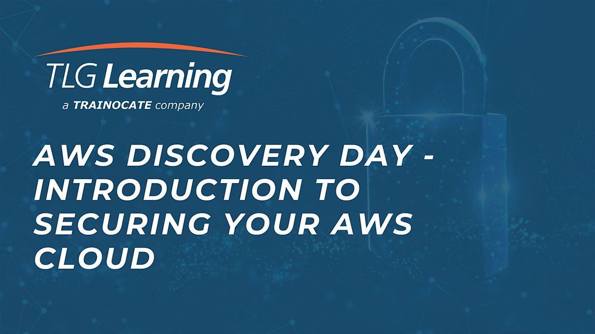 AWS Discovery Day - Securing Your AWS Cloud, August 25 to September 6 ... AWS Discovery Day - Securing Your AWS Cloud, August 25 to September 6 ...