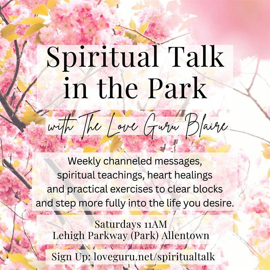 Spiritual Talk in the Park with The Love Guru Blaire, Lehigh Parkway ...