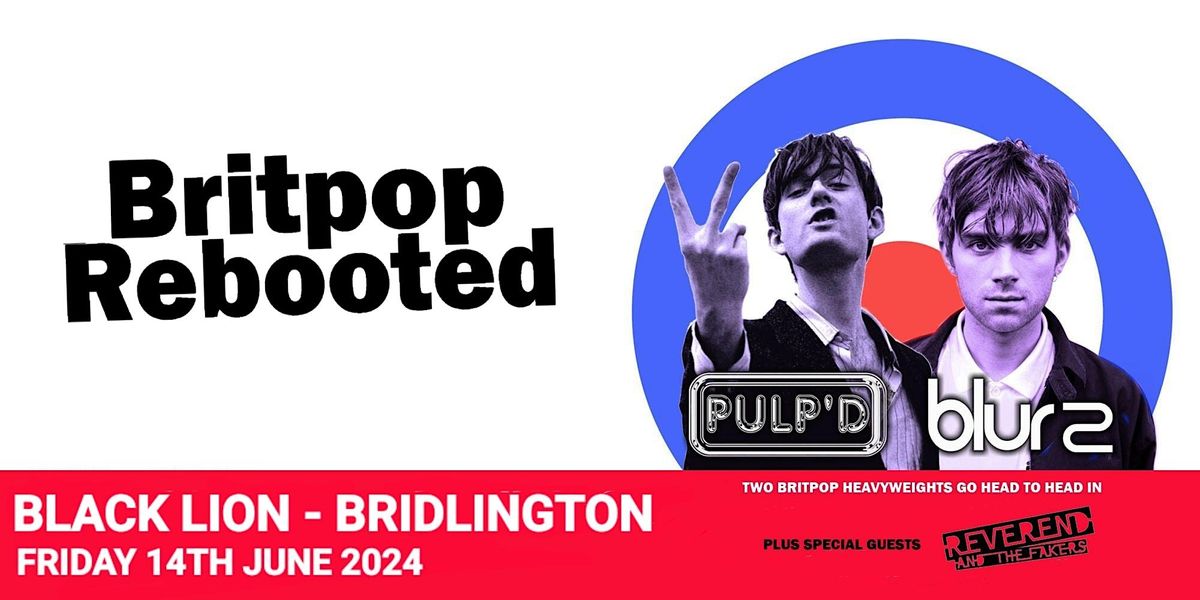 BRITPOP REBOOTED w/ PULPD & BLUR 2 LIVE at The Black Lion, Black Lion ...