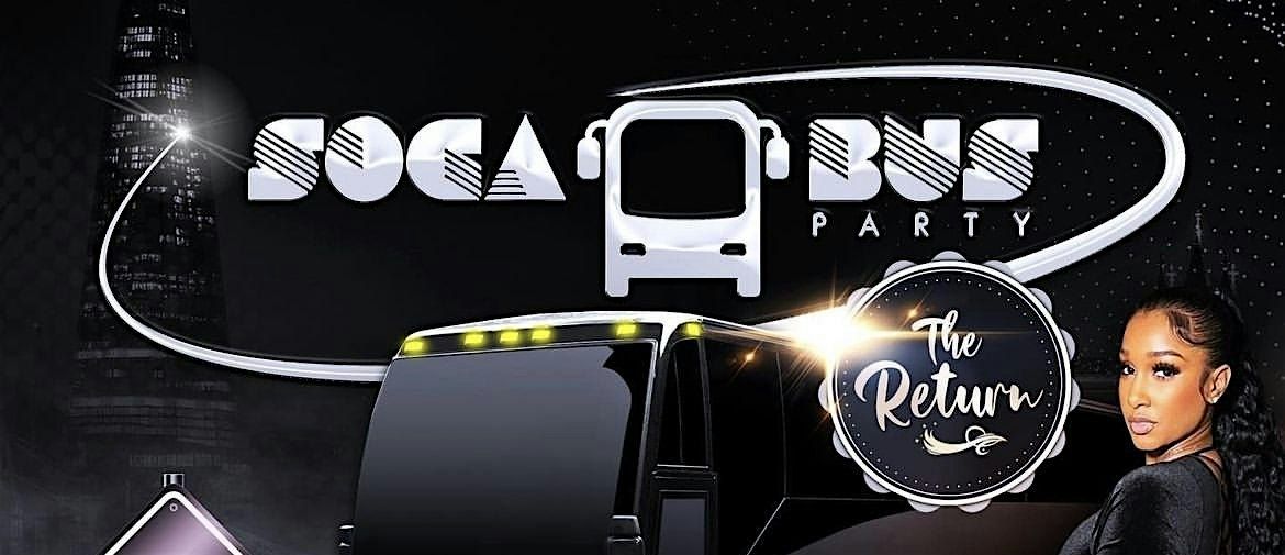 Soca Bus Party - The Return, Soca Bus Party, London, 6 January to 7 ...