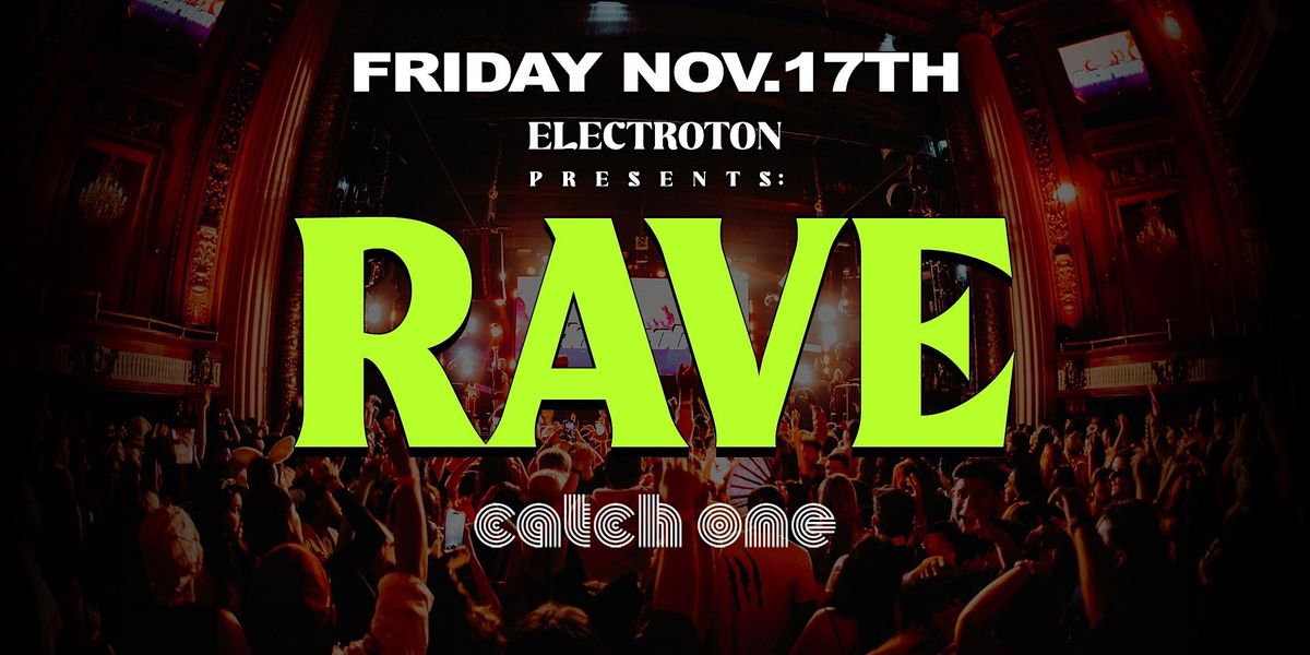 Electroton: Rave Experience in Los Angeles 18+, Catch One, West Pico ...