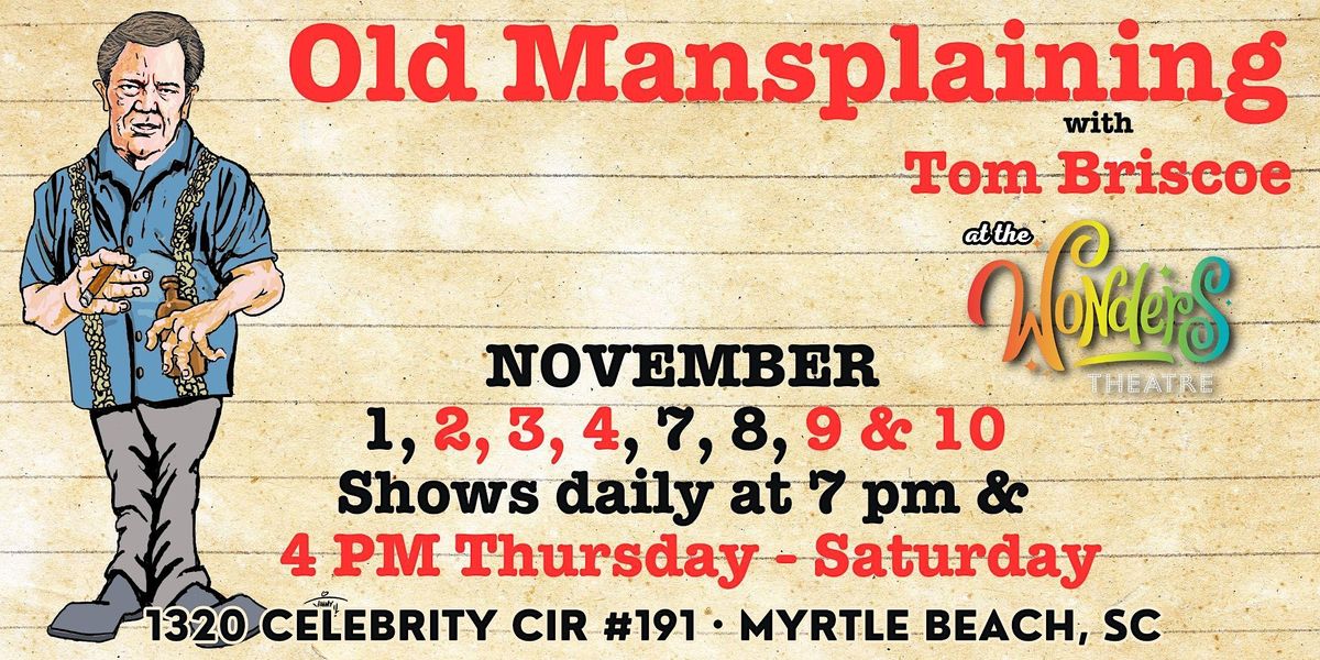 Old Mansplaining with Tom Briscoe, Charles Bach Wonders Theatre | Magic ...