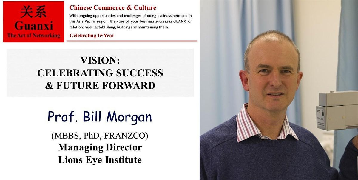 Guanxi with Prof Bill Morgan - Vision: Celebrating Success & Future ...