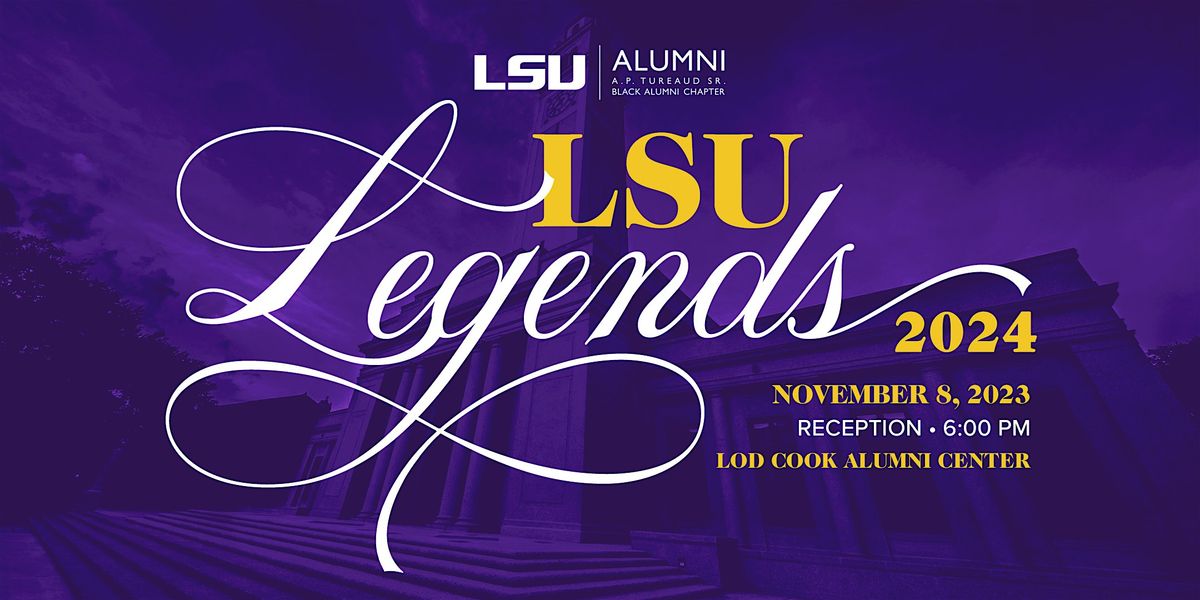 2024 LSU Legends and Distinguished Young Alumni Awards Reception, Lod ...