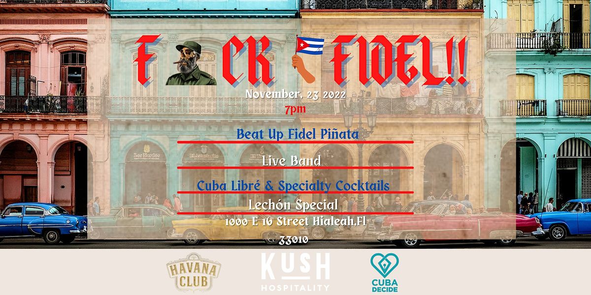 F*ck Fidel Day at Kush Hialeah, Kush by Stephens, Hialeah, 22 November ...