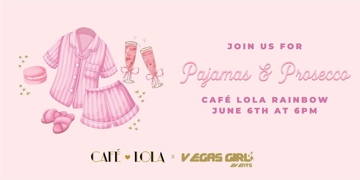 Pajamas and Prosecco - A Fancy Pajama Party!, Café Lola, Las Vegas, 6 ...