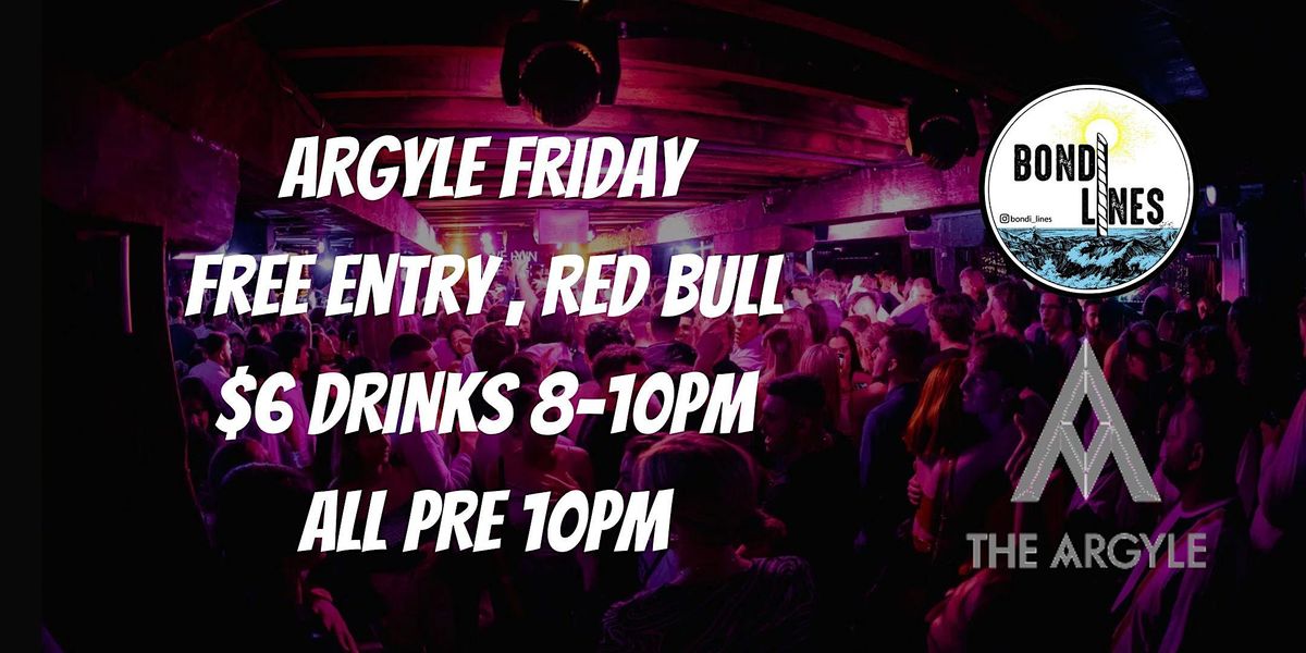 Argyle Friday, Free Entry, Free Red Bull, $6 Drinks - 8-10pm, The Argyle, The Rocks, 12 May to ...