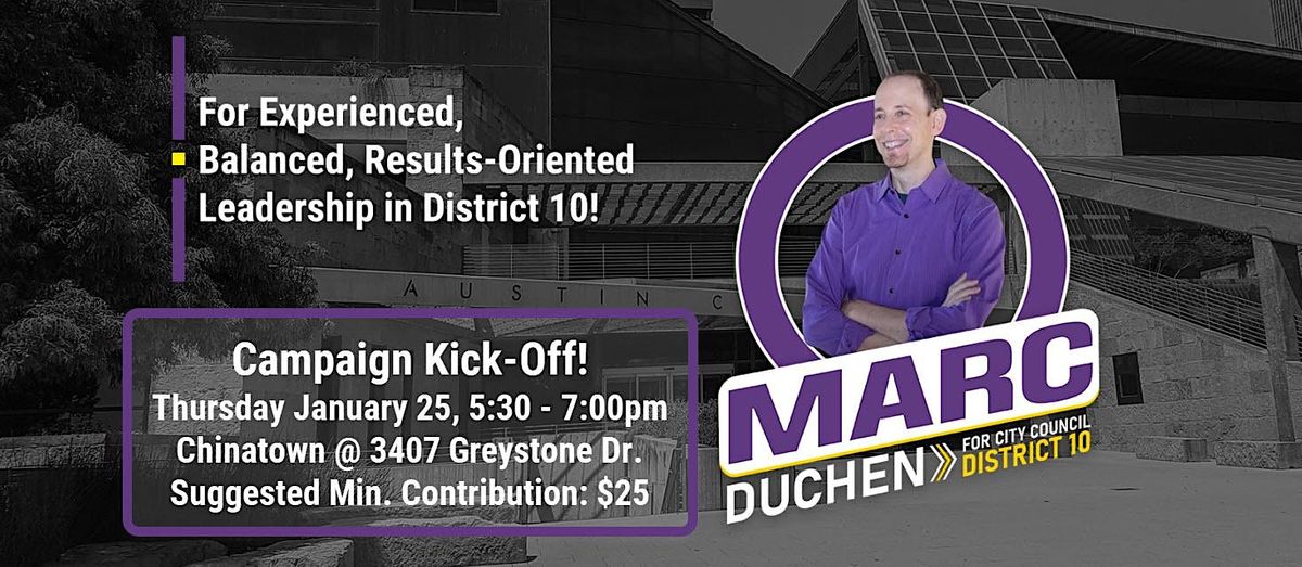 Marc Duchen Campaign Kick-Off, Chinatown North, Greystone Drive, Austin ...