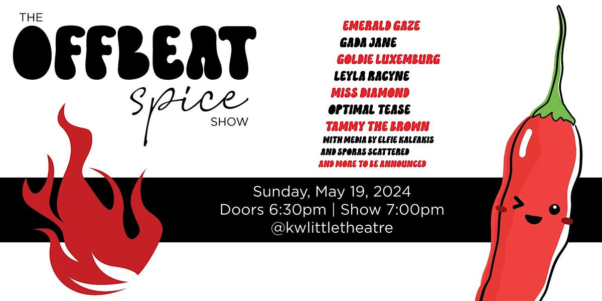 The Offbeat Spice Show Debut, Kitchener-Waterloo Little Theatre, 19 May ...