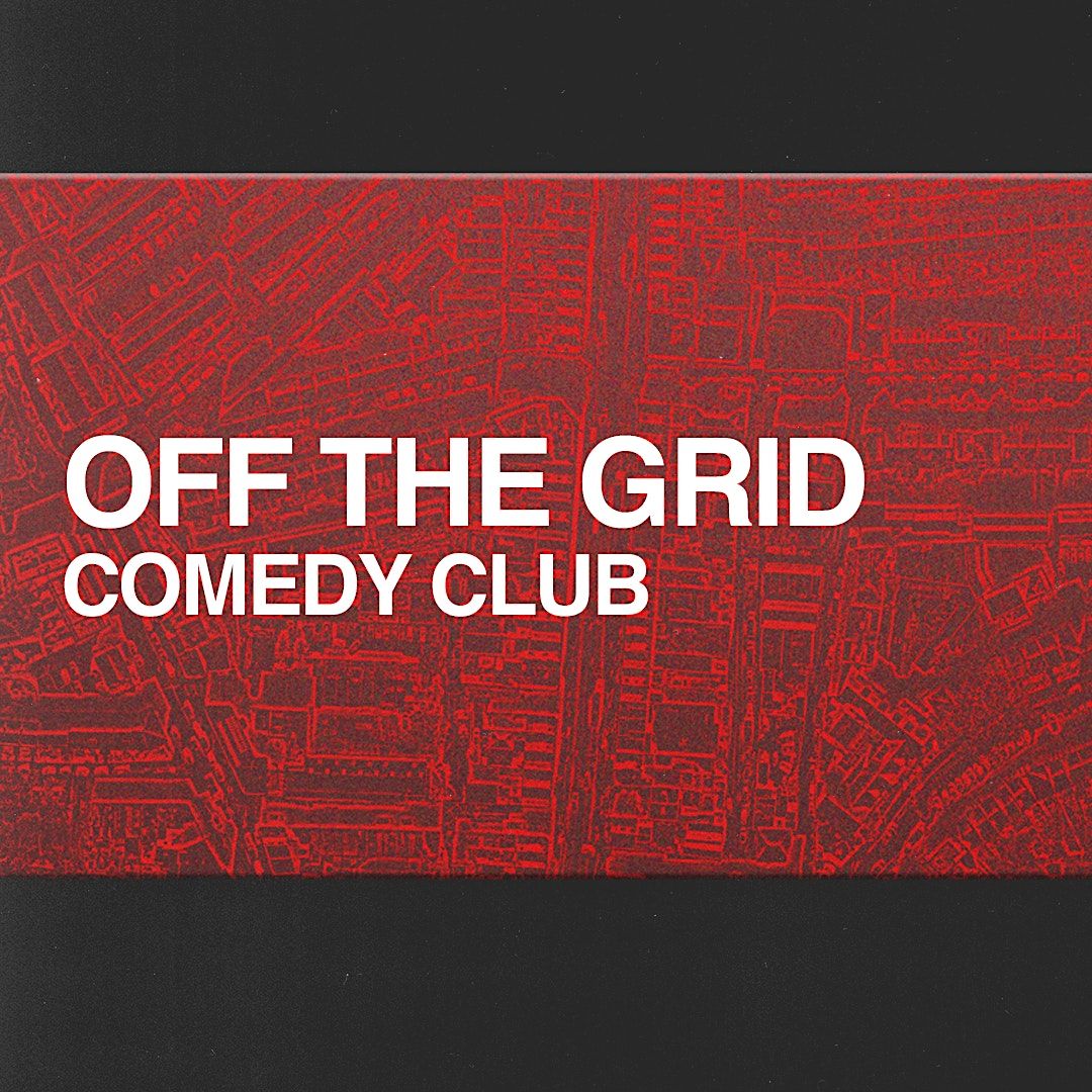 OFF THE GRID COMEDY CLUB, Dalston Den, Kingsland High Street, London ...
