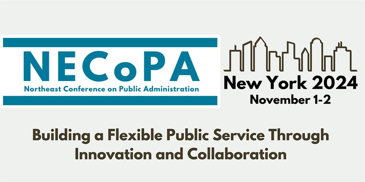 2024 Northeast Conference on Public Administration (NECoPA), Pace ...