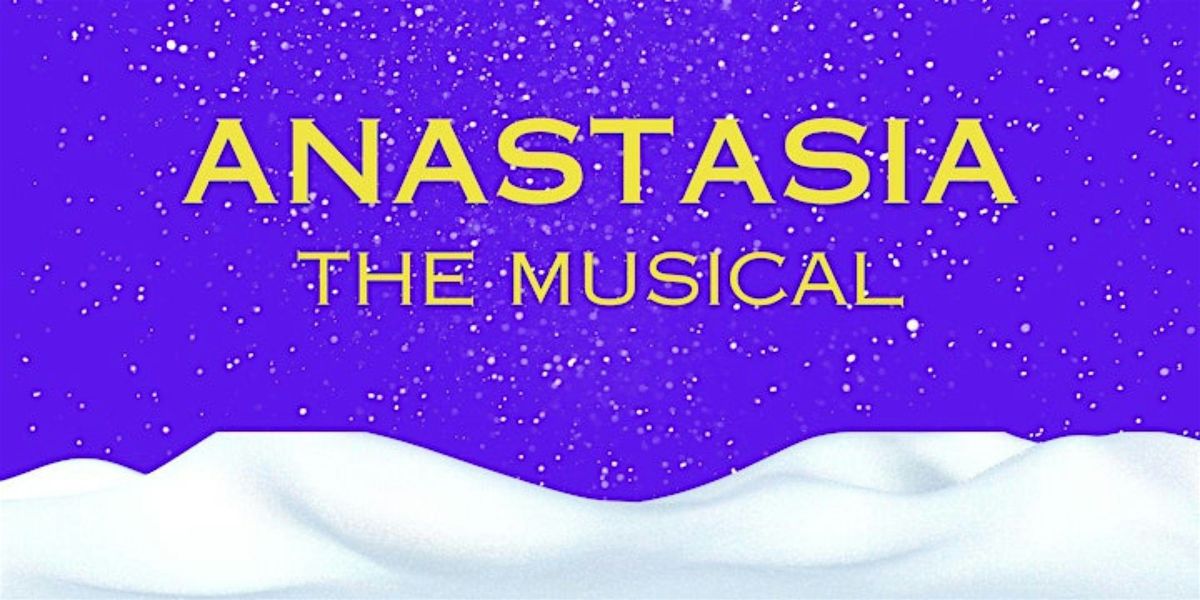 Anastasia, Nunemaker Auditorium, New Orleans, 14 April 2024 | AllEvents.in