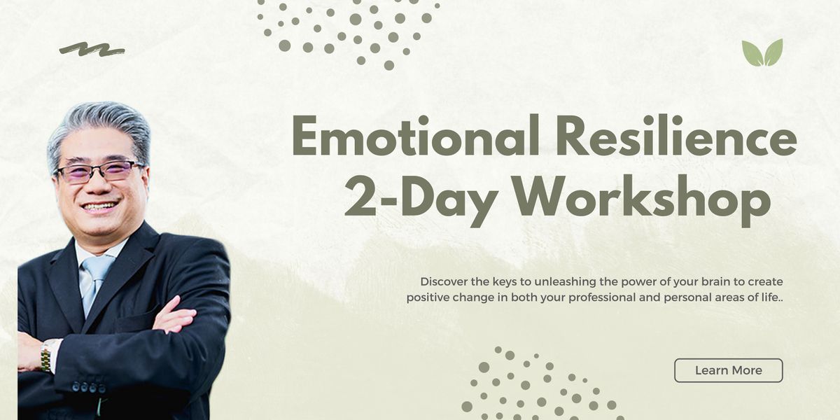 Emotional Resilience 2-Day Workshop, Lifelong Learning Institute - Learning Hub in Singapore ...