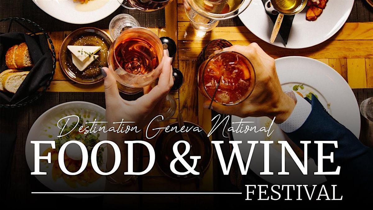 Destination Geneva National Food & Wine Festival, Geneva National ...