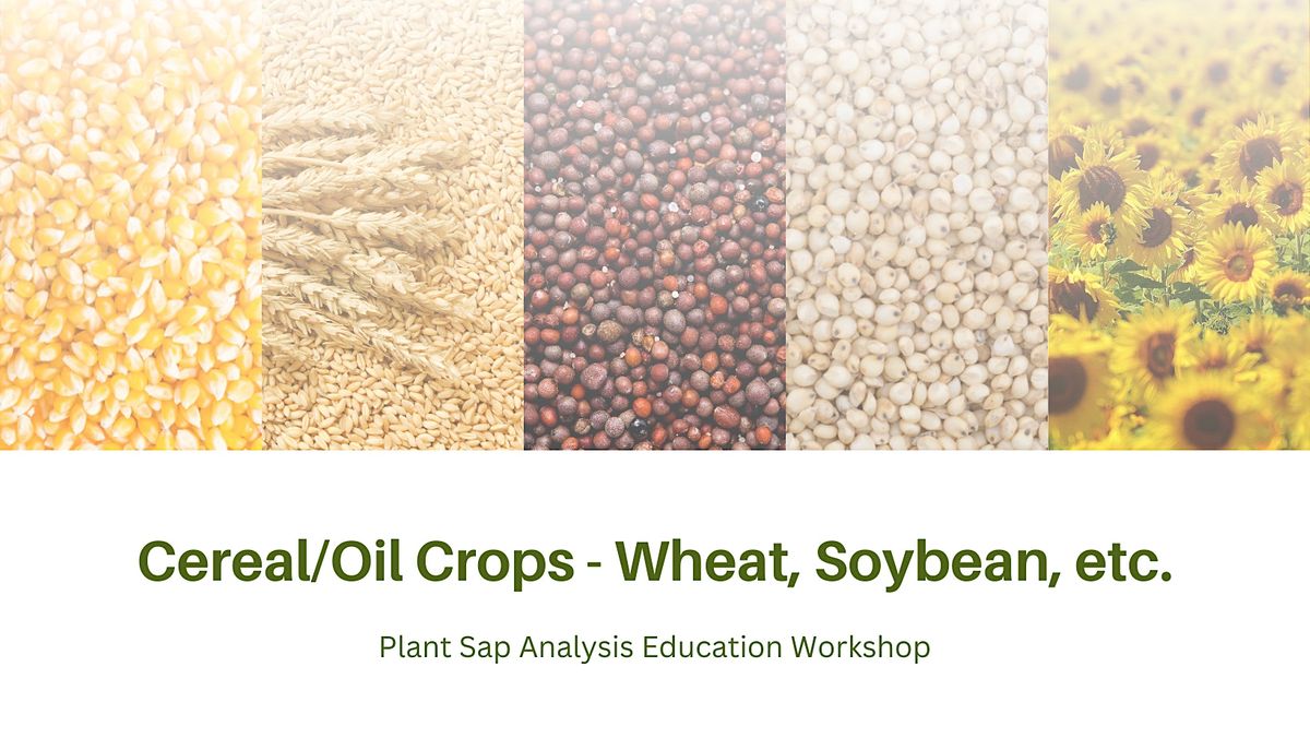 Sap Analysis Workshop - Cereal/Oil Crops (Wheat, Soybean, Canola, etc ...