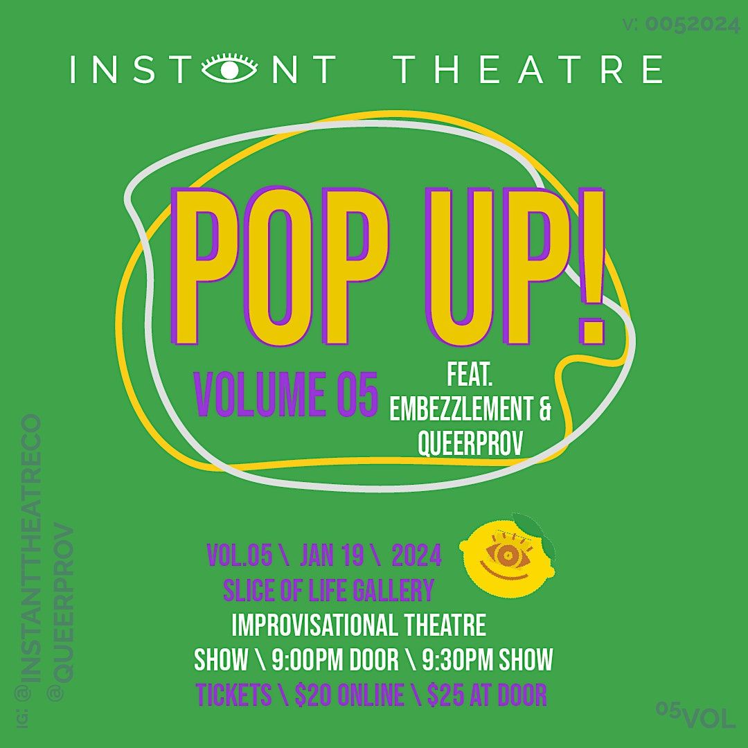 Instant Theatre Presents: Pop Up Vol.5 Feat. Embezzlement & Queerprov ...
