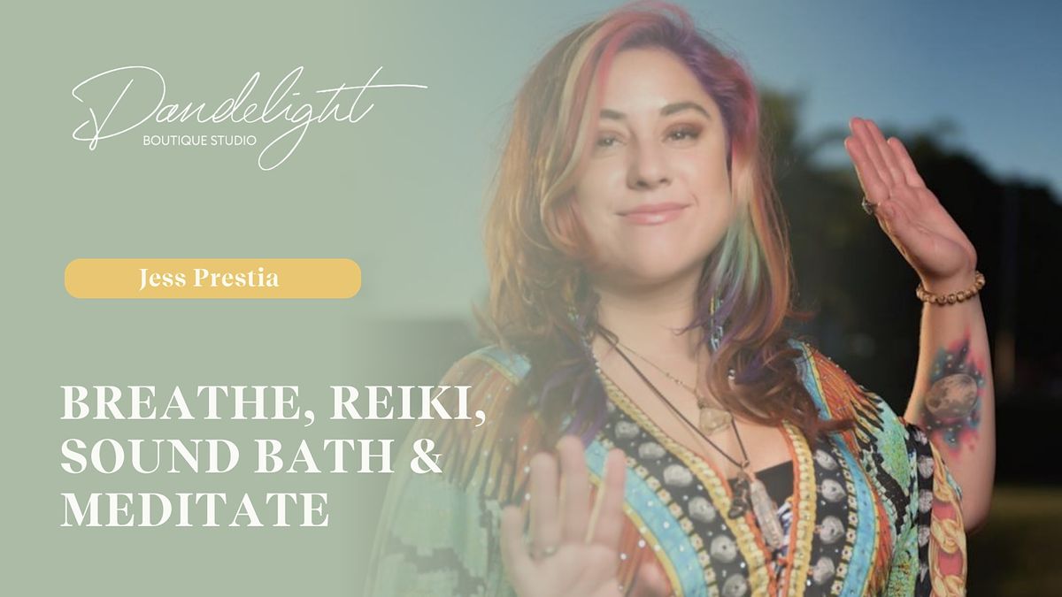 Breathe, Reiki, Sound Bath & Meditate Event!, Dandelight Yoga Studio ...