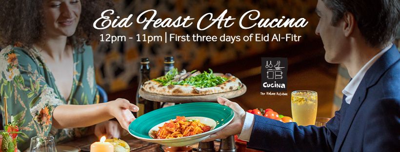 EID FEAST AT CUCINA, Cucina The Italian Kitchen, Doha, 22 April 2023 ...