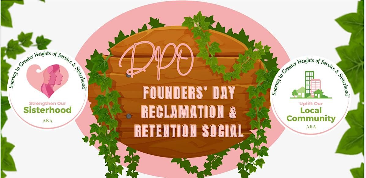 AKA DPO Founders’ Day Reclamation & Retention Social, Fireside Room ...