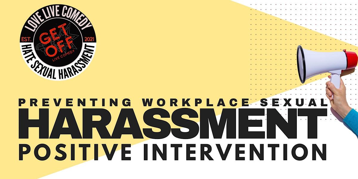 Preventing Workplace Sexual Harassment Positive Intervention March 6