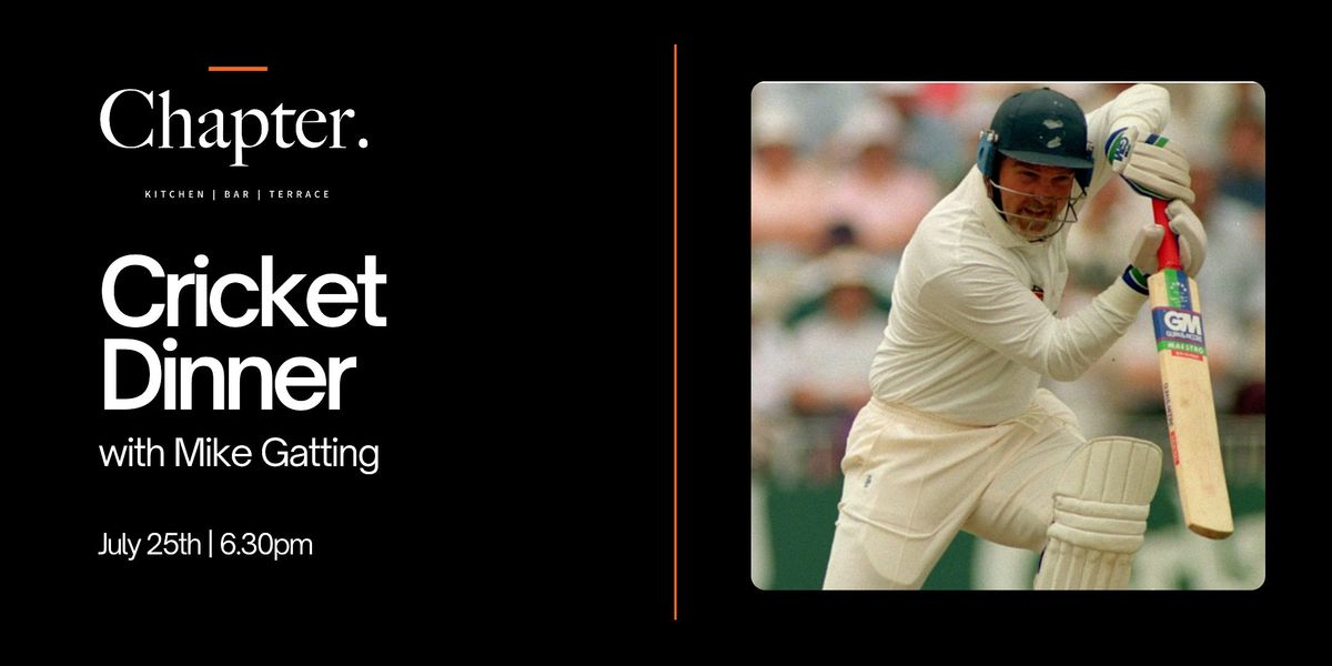 Cricket Dinner with Mike Gatting, Chapter., Birmingham, 25 July 2024 ...
