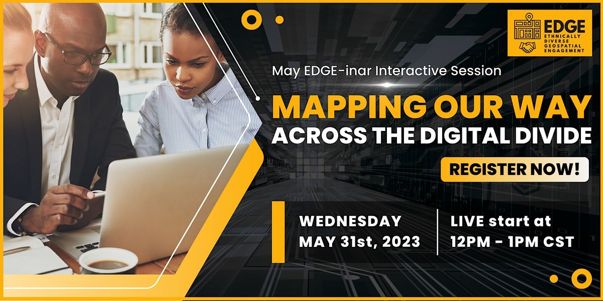 MAPPING OUR WAY ACROSS THE DIGITAL DIVIDE, May 31 2023 | Online Event ...