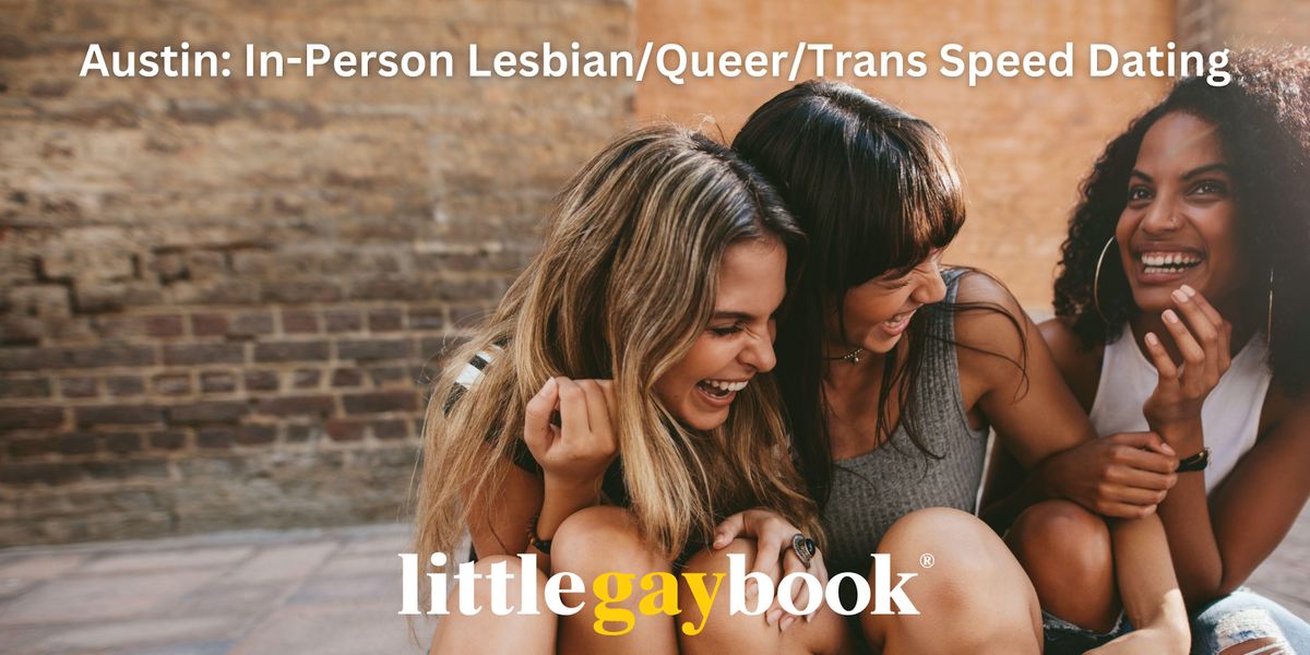 Austin: In-Person Lesbian/Queer/Trans Single Mingle Speed Dating ...