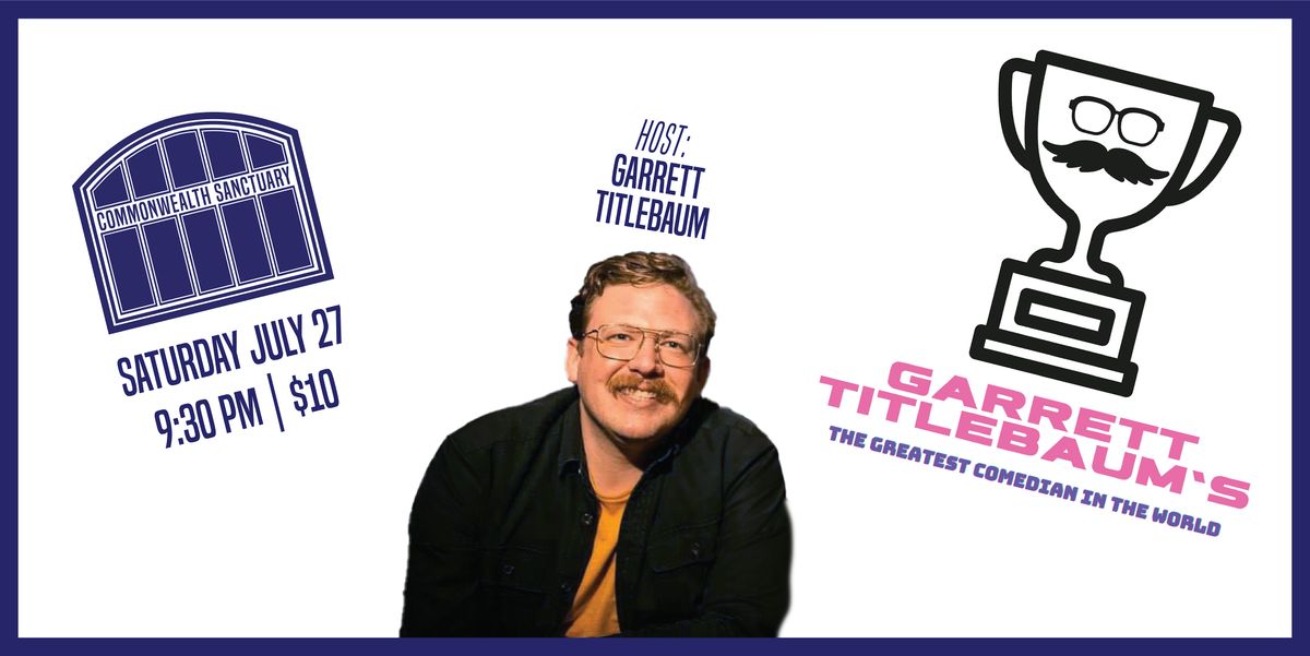 GARRETT TITLEBAUMS THE GREATEST COMEDIAN IN THE WORLD, 522 5th Ave ...