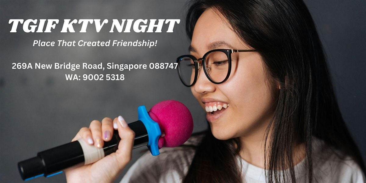 TGIF KTV Session for KTV lovers!, Studio One, Singapore, 26 April 2024 ...
