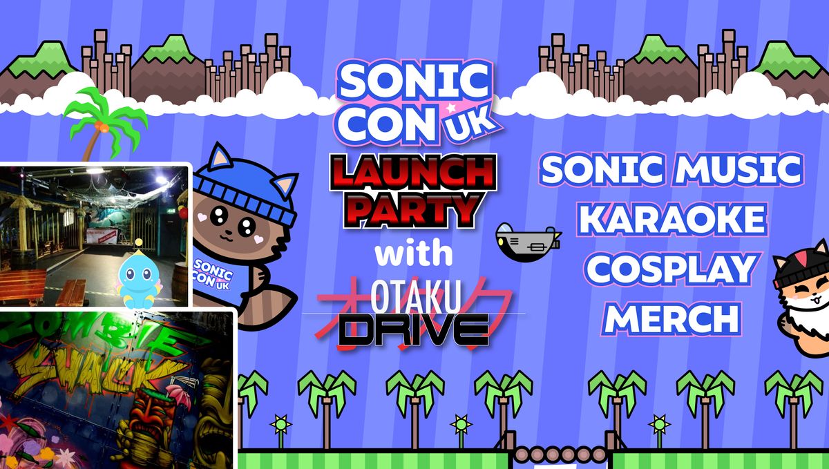 Sonic Con UK Launch Party - Sonic the Hedgehog Themed Club Night, The ...