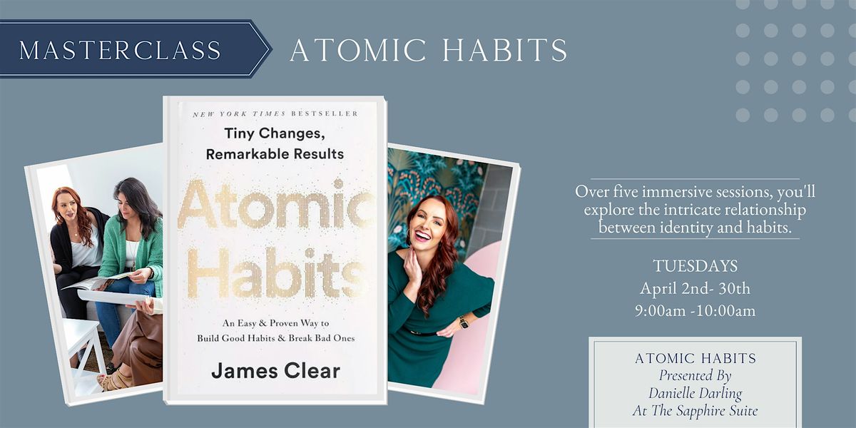 MasterClass: Atomic Habits, The Sapphire Suite, Franklin, 2 April to 30 April | AllEvents