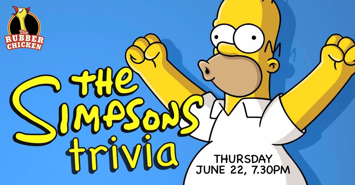 THE SIMPSONS Trivia (SOUTH MELBOURNE), The Rubber Chicken, South ...
