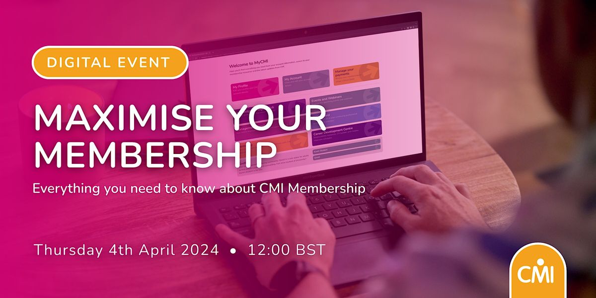 Maximise your Membership: Everything you need to know about CMI ...