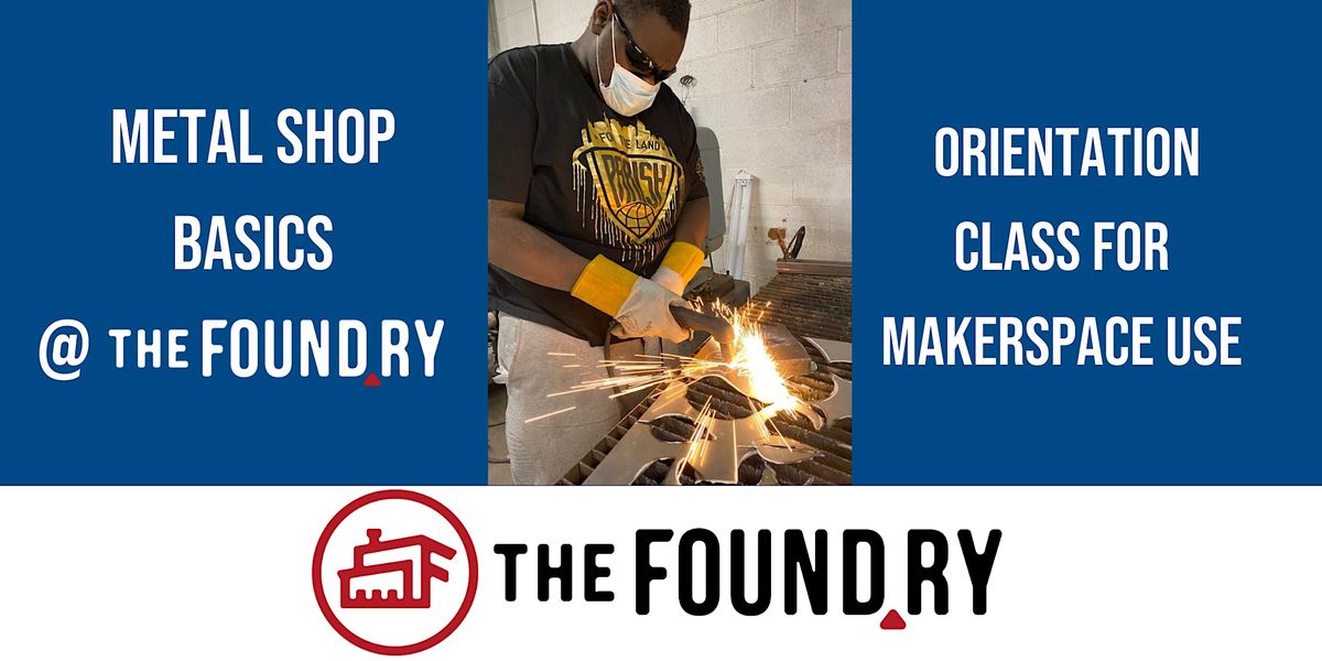 Metalshop Basics @TheFoundry - Safety Orientation Class, The Foundry ...