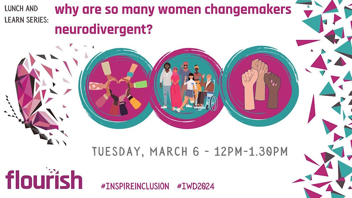 Why are so many women changemakers neurodivergent?, March 5 2024 ...