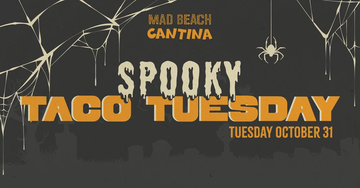 Spooky Taco Tuesday!, Mad Beach Cantina, Madeira Beach, 31 October 2023 | AllEvents