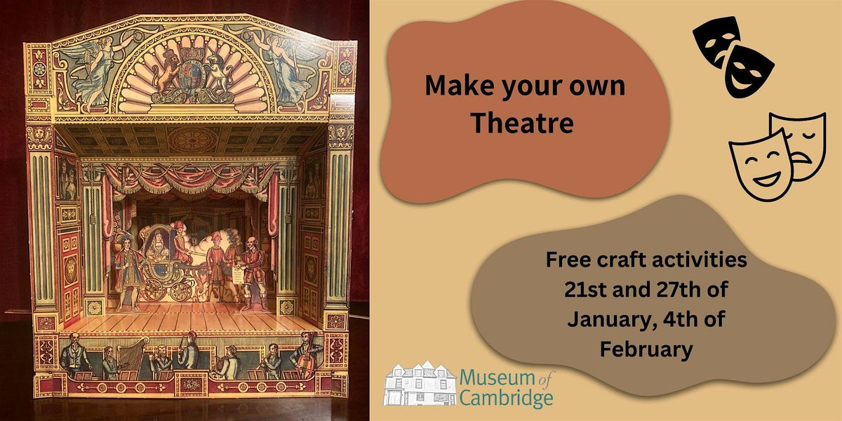 Pollock Theatre Craft Activity, Museum of Cambridge, 21 January to 4 ...