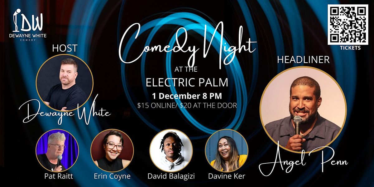 Comedy Night starring Angel Penn!!, The Electric Palm Restaurant ...