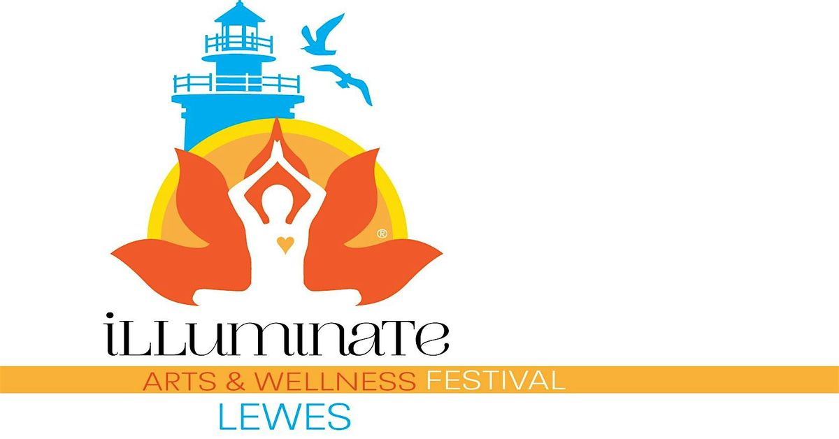 Illuminate Lewes Mind-Body-Spirit-Arts Festival, University of Delaware ...