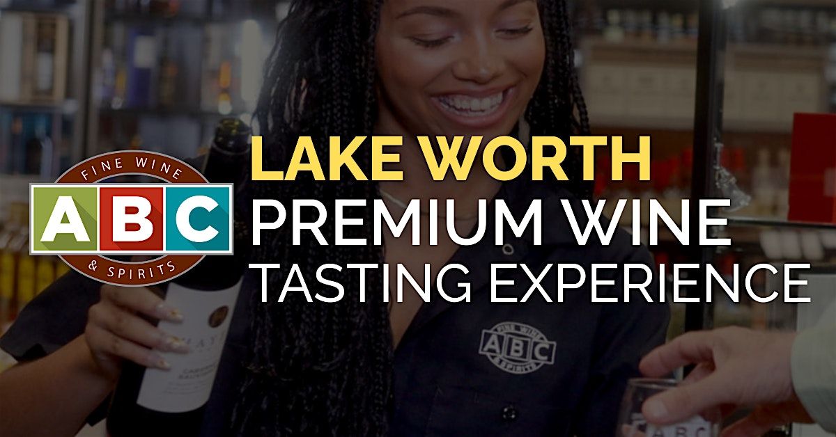 ABC Lake Worth Premium Wine Tasting Experience, ABC Fine Wine & Spirits ...