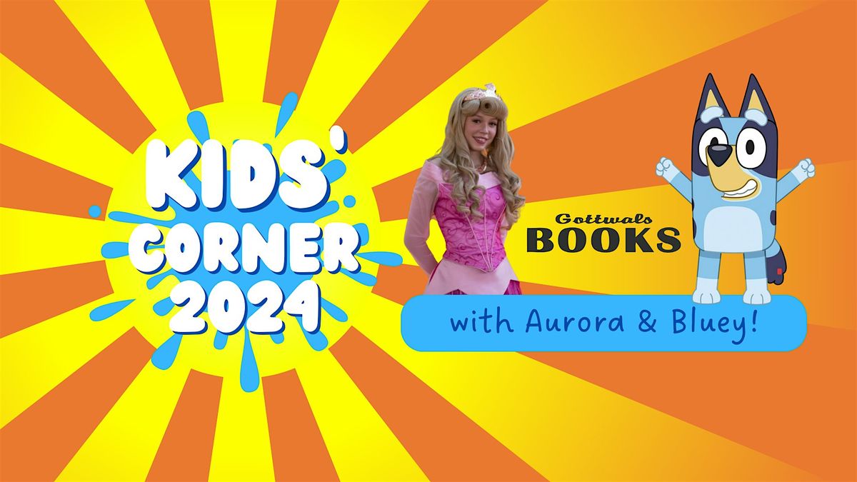 Kids Corner with Princess Aurora & Bluey!, Gottwals Books, Warner ...