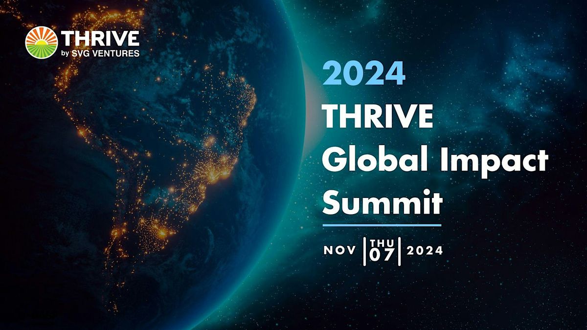 2024 THRIVE Global Impact Summit, Santa Clara Marriott, 7 November 2024 ...